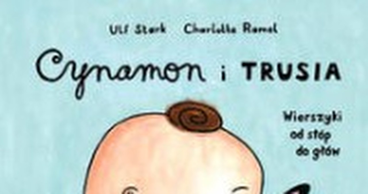 Cynamon i Trusia. Wierszyki OS stóp do głów - Kobieta w INTERIA.PL