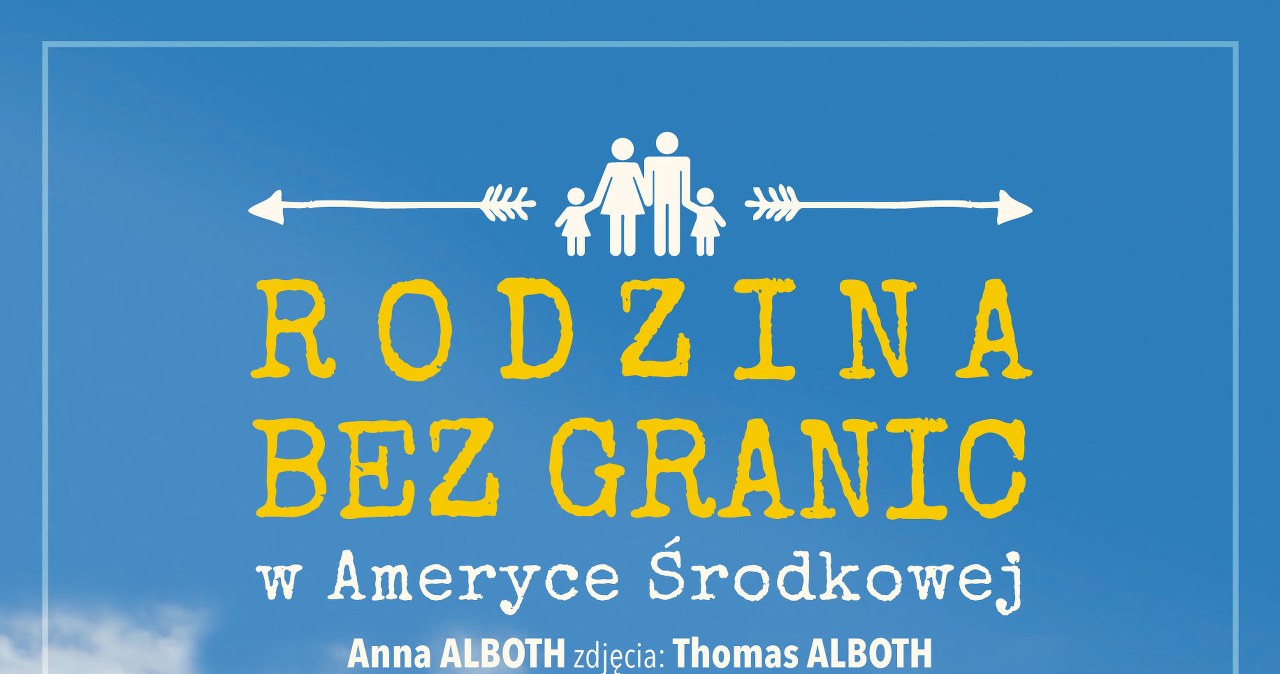 Anna Alboth, Rodzina bez granic w Ameryce Środkowej - Kobieta w INTERIA.PL