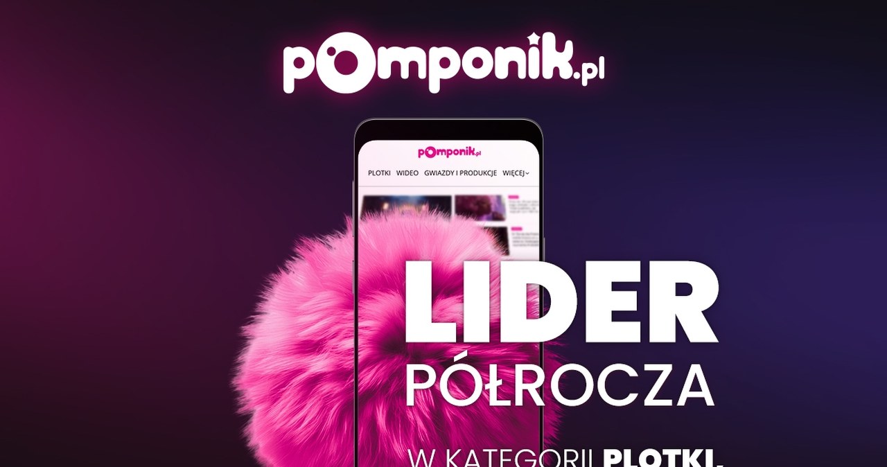 Pomponik numerem 1 pierwszego półrocza 2025 w kategorii "Plotki, życie ...