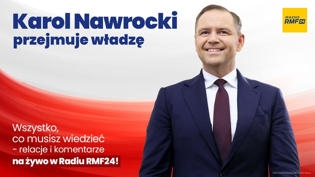 Zaprzysiężenie Karola Nawrockiego. Relacje i komentarze w Radiu RMF24 ...