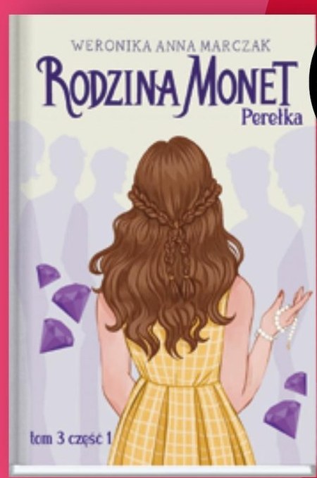 Perełka. Rodzina Monet. Tom 3. Część 3 Weronika Marczak - promocja EMPiK - Ding.pl